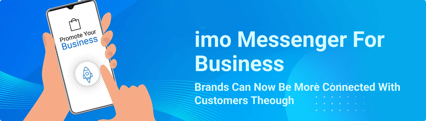 imo introduce new feature ‘Messenger for Business’